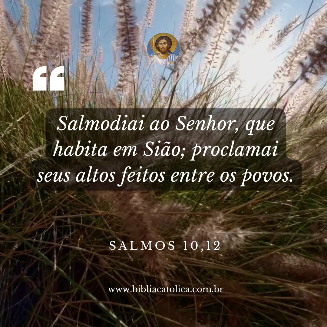 Salmo 10,12 - Bíblia Católica Online